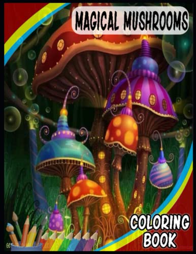 Magical Mushrooms Coloring Book: Coloring Book For Adults Fantasy ...