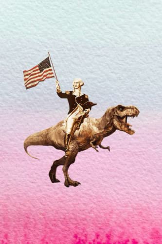 Birthday Reminder - George Washington Riding A Tyrannosaurus Rex by ...