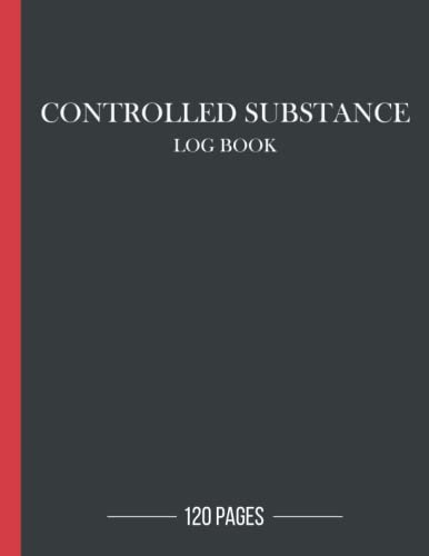 Controlled Substance Log Book: Controlled Substances Use Log Book, List ...