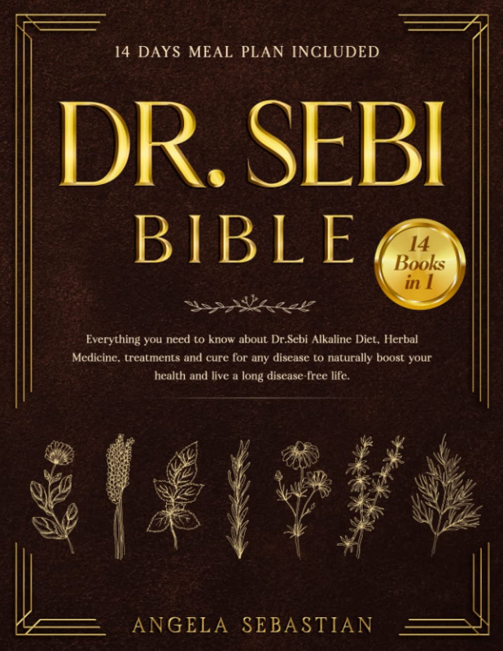 DR. SEBI BIBLE 14 Books in 1: Everything you need to know about Dr.Sebi ...