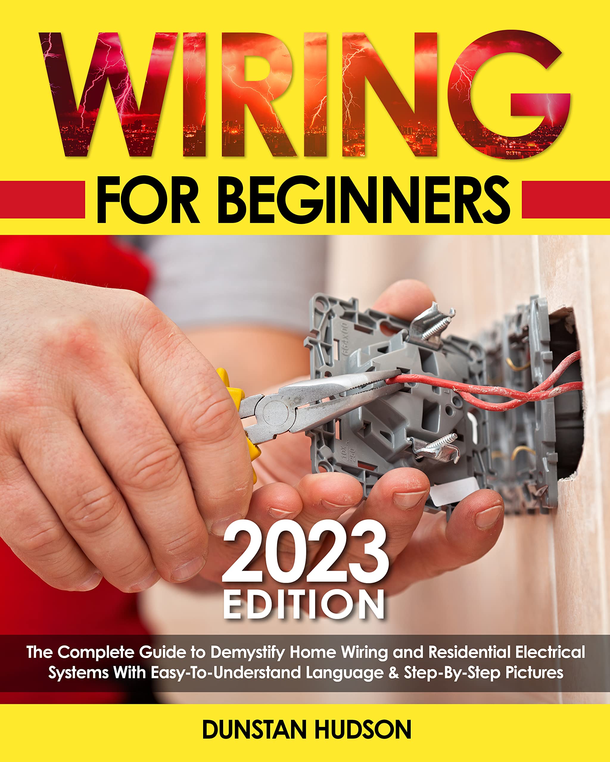 Wiring For Beginners 2023: The Complete Guide to Demystify Home Wiring ...