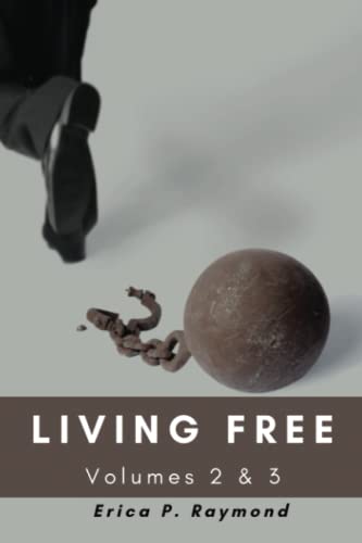Living Free: Volume 2-3 by Erica Patricia Raymond | Goodreads