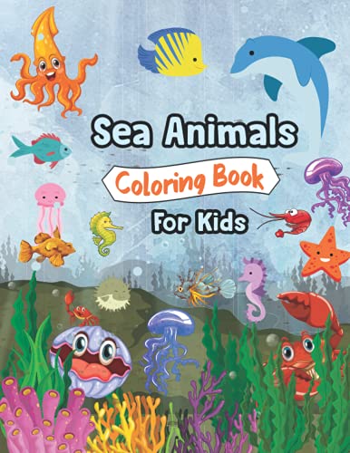 Sea Animals Coloring Book For Kids: Sea Creatures life Kids Coloring ...