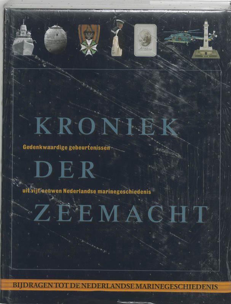 Kroniek der zeemacht: gedenkwaardige gebeurtenissen uit vijf eeuwen ...