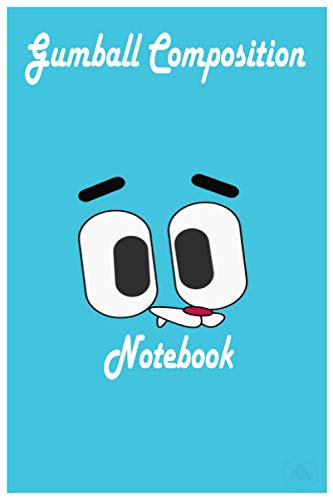 Gumball composition notebook: The amazing world of gumball writing ...