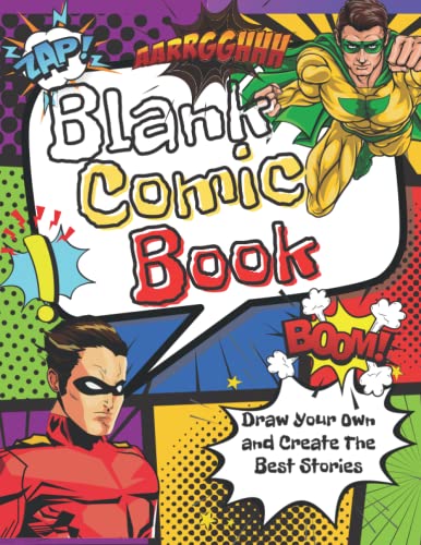 Blank Comic Book Draw Your Own and Create The Best Stories: A Large ...