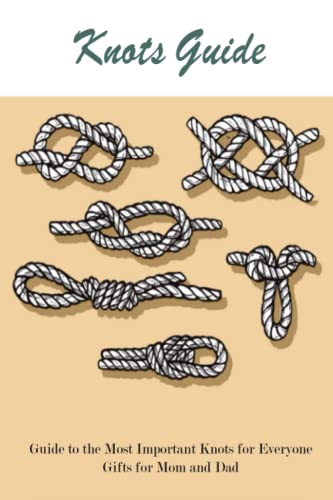 Knots Guide: Guide to the Most Important Knots for Everyone - Gifts for ...