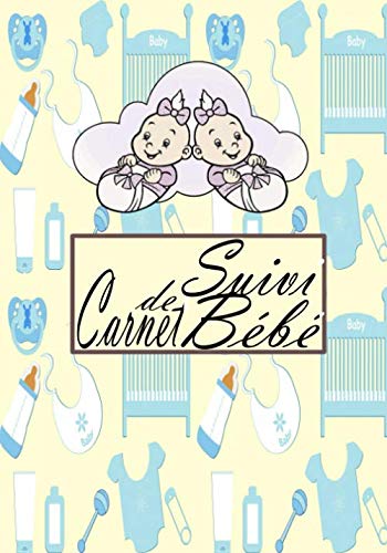 Carnet de suivi bébé : Journal de bord et de suivi pour bébé ,Cahier de ...