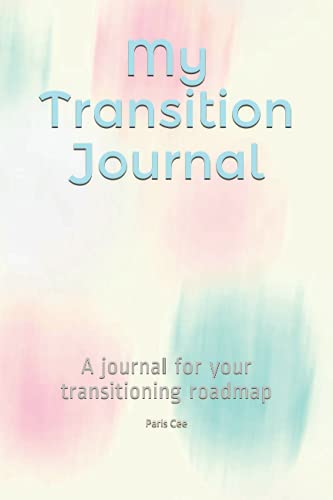 My Transition Journal: : A journal for your transitioning roadmap by ...