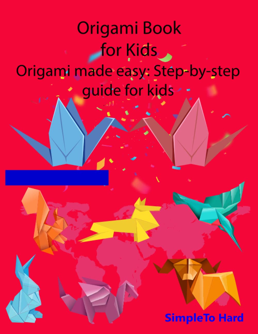 Origami Book for Kids: Origami made easy: Step-by-step guide for kids ...