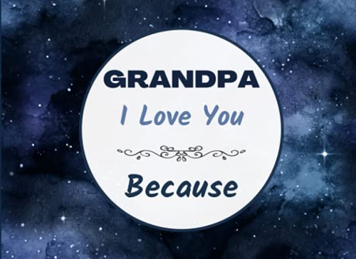 Grandpa I Love You Because: Fill in The Blank Book with Prompts for ...