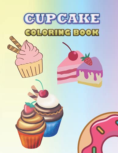 Cupcake Coloring Book For Kids, Desserts Icecream: Sweet Cupcake ...