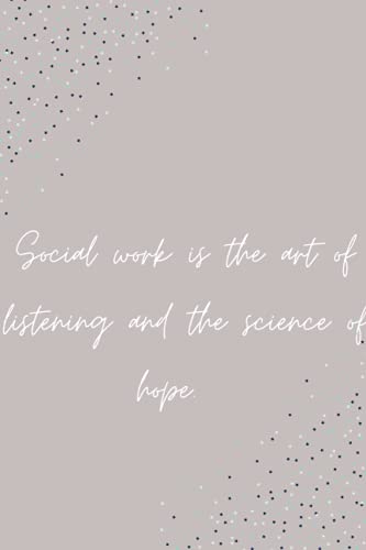 Social work journal (social work is the art of listening and the ...