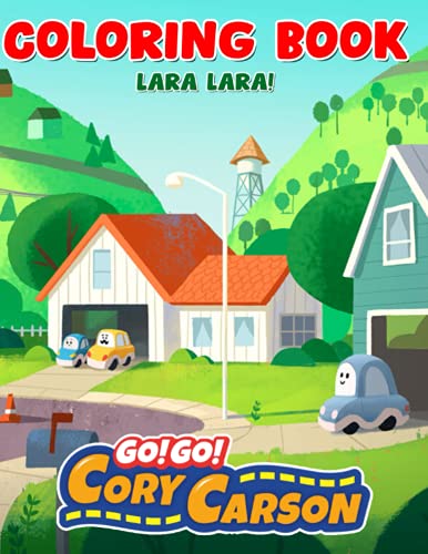 Lara Lara! - Go! Go! Cory Carson Coloring Book: Vivid Illustrations ...