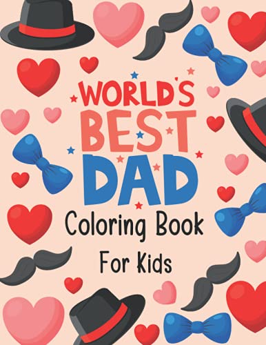 World’s Best Dad Coloring Book For Kids: A Collection of Fun and Easy ...