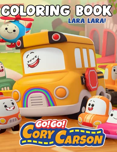Lara Lara! - Go! Go! Cory Carson Coloring Book: Vivid Illustrations ...