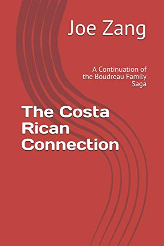 The Costa Rican Connection: A Continuation of the Boudreau Family Saga ...