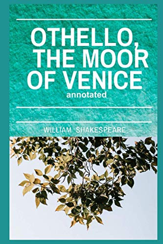 Othello, The Moor of Venice Annotated by William Shakespeare | Goodreads