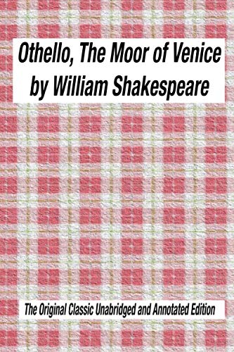 OTHELLO, THE MOOR OF VENICE by William Shakespeare The Original Classic ...