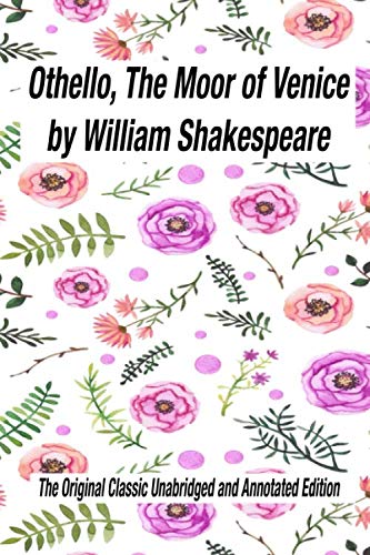 OTHELLO, THE MOOR OF VENICE by William Shakespeare The Original Classic ...