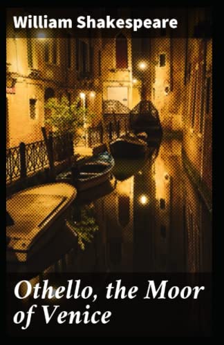 Othello, The Moor of Venice: William Shakespeare (Classics, Literature ...