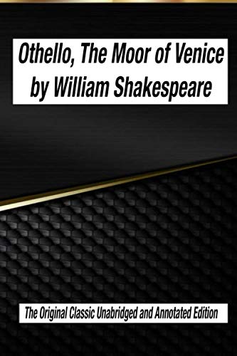 OTHELLO, THE MOOR OF VENICE by William Shakespeare The Original Classic ...