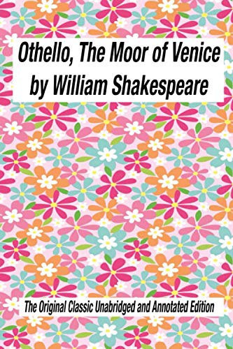 OTHELLO, THE MOOR OF VENICE by William Shakespeare The Original Classic ...