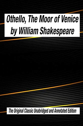 OTHELLO, THE MOOR OF VENICE by William Shakespeare The Original Classic ...