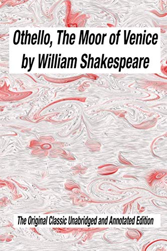 OTHELLO, THE MOOR OF VENICE by William Shakespeare The Original Classic ...