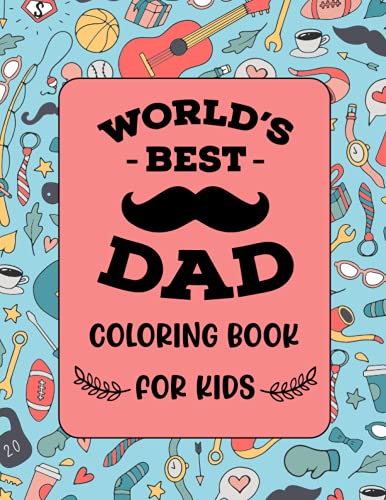 World’s Best Dad Coloring Book For Kids: A Collection of Fun and Easy ...