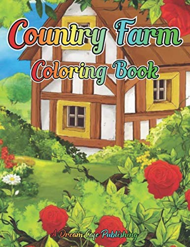 Country Farm Coloring Book: Country Farm Scenes Coloring Book by A ...