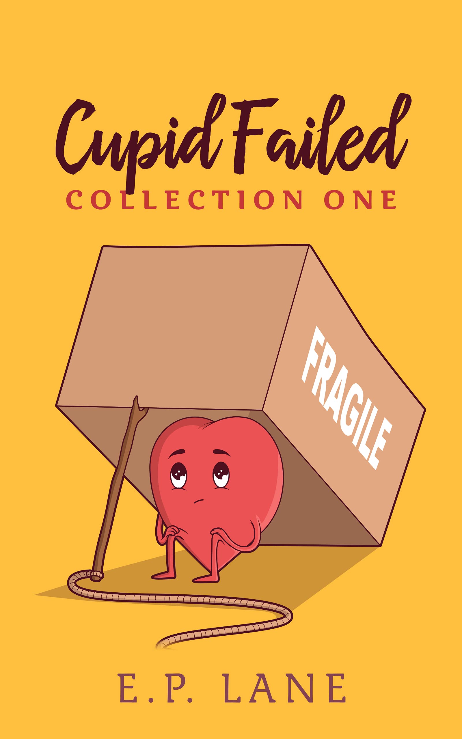 Cupid Failed: Collection One by E.P. Lane | Goodreads