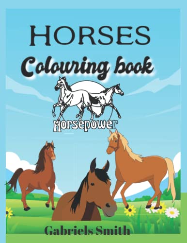 Horses Colouring book: The Amazing World Of Horses, Coloring Book by ...