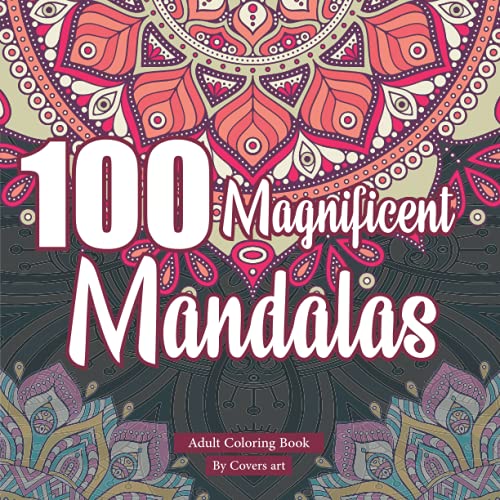100 magnificent mandalas an adult coloring book: Awesome Coloring Book ...