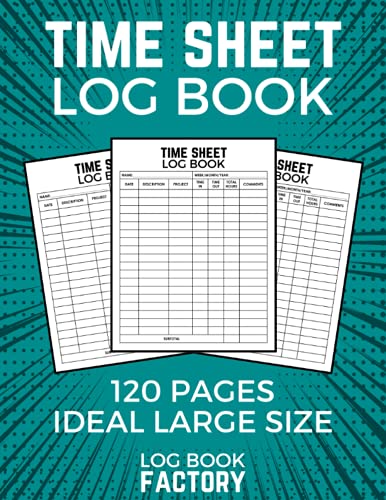 Time Sheet Log Book: Timesheet Book with Prompts to Keep Track Your ...