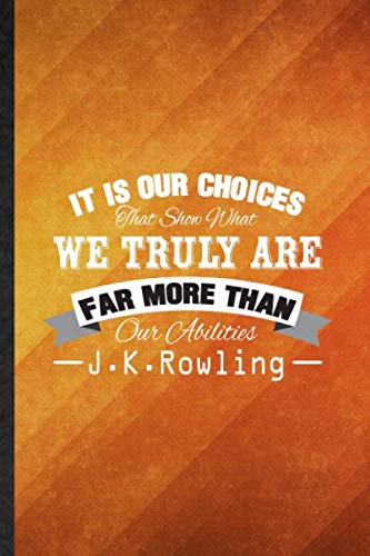 It Is Our Choices That Show What We Truly Are Far More Than Our ...