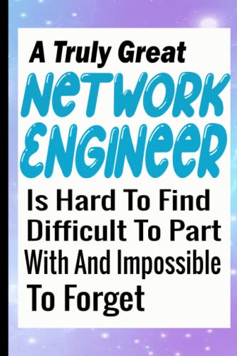 A Truly Great Network Engineer Is Hard To Find Difficult To Part With ...
