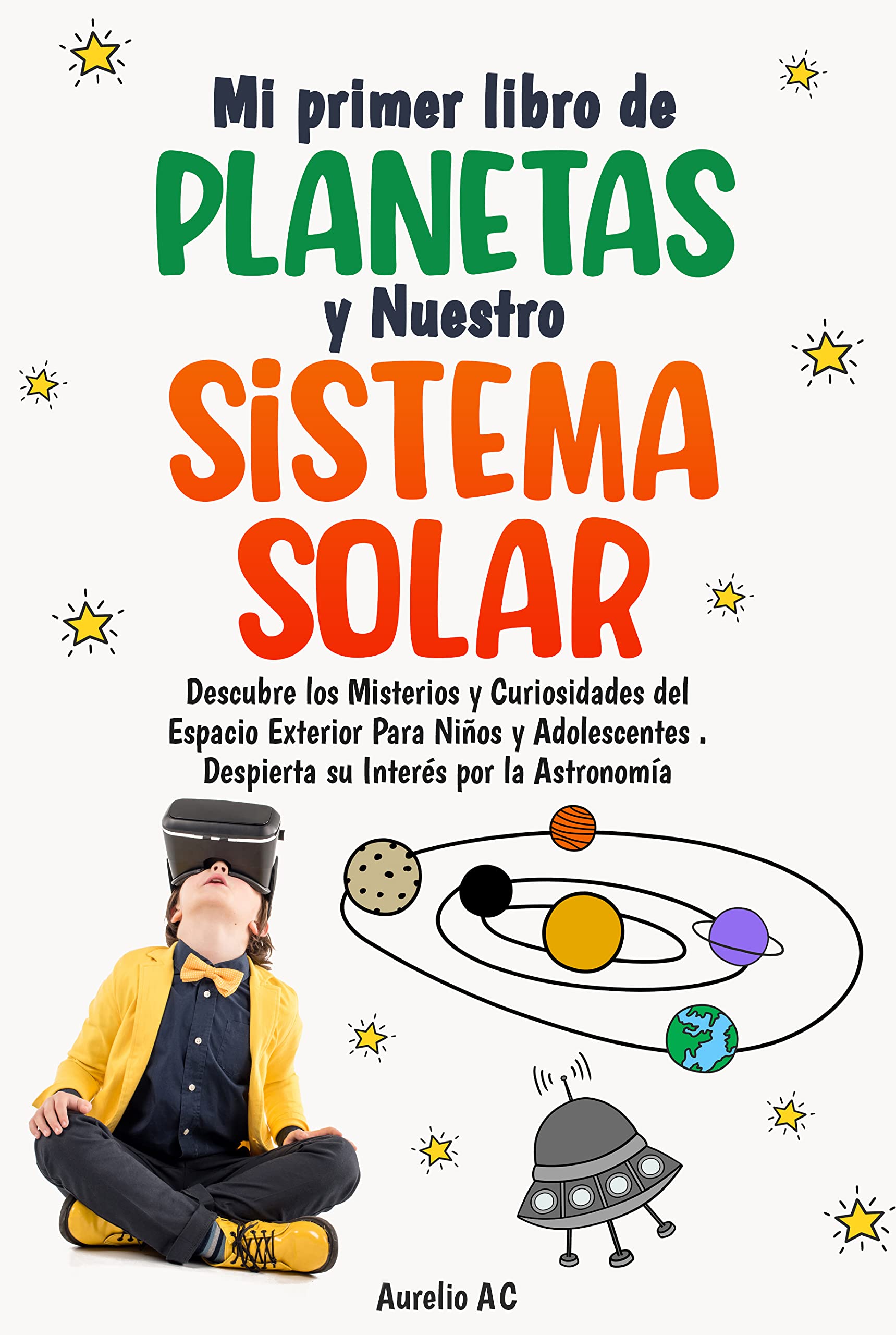 Mi primer libro de los Planetas y Nuestro Sistema Solar. Descubre los ...