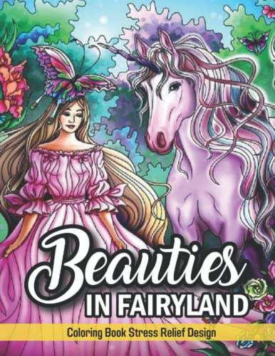 Beauties In Fairyland Coloring Book Stress Relief Design: 50 unique ...