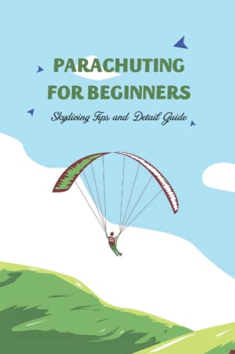 Parachuting for Beginners: Skydiving Tips and Detail Guide by Mr ...
