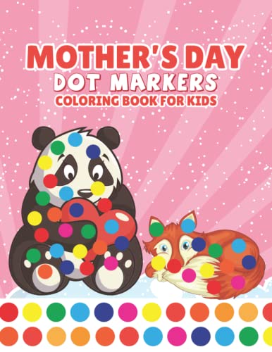 Mother's Day Dot Markers Coloring Book For Kids: Mother's Day Themed ...