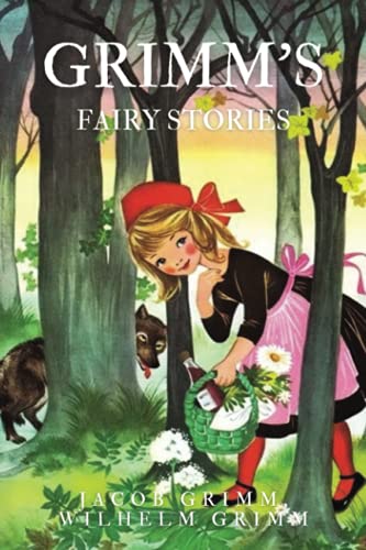 Grimms' Fairy Tales: (With Classics and Annotated) by Jacob Grimm ...
