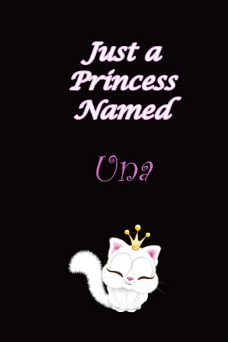 Una : just a princess named Una , Name Notebook Gifts. Personalized ...