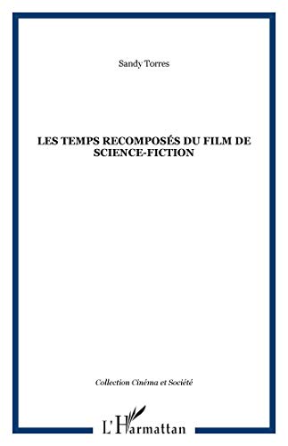 Les temps recomposés du film de science-fiction by Sandy Torres | Goodreads