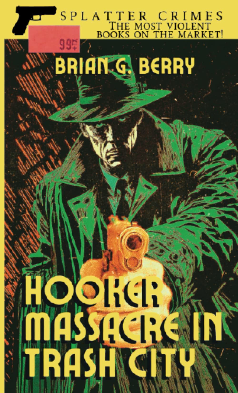 Hooker Massacre in Trash City: Splatter Crimes by Brian G. Berry | Goodreads
