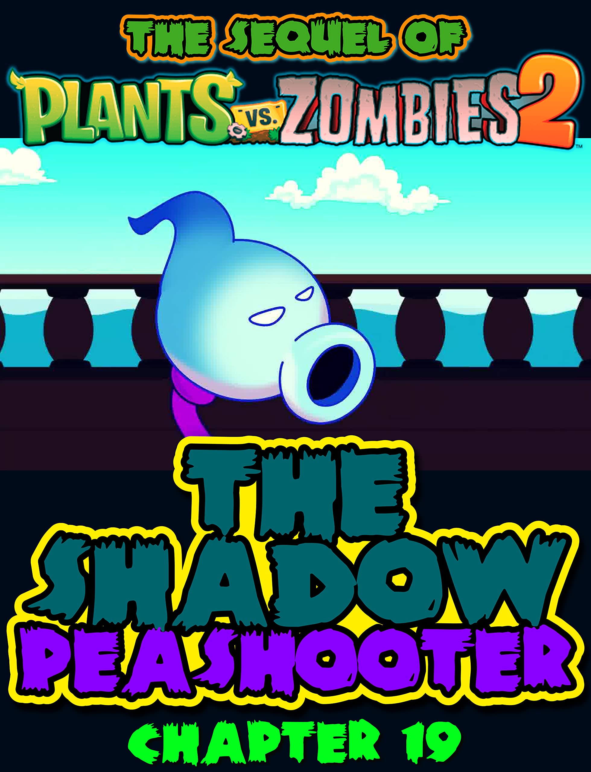 PvZombies 2 Extra Story: Chapter 19 (PvZ 2 Story) by Sanden Nelson ...