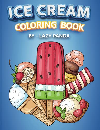 Ice Cream Coloring Book for Kids by Tony Stark | Goodreads