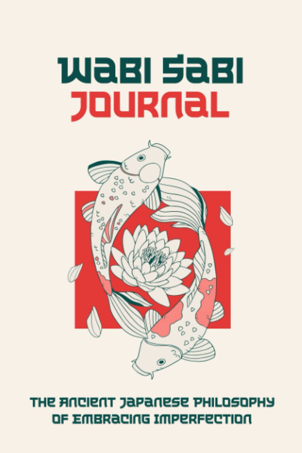 Wabi Sabi Journal: The Ancient Japanese Philosophy of Embracing ...