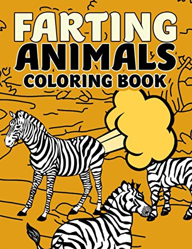 The Farting Animals Coloring Book: A Stinky Adult and Kids Coloring Book of Farting Animals to ...