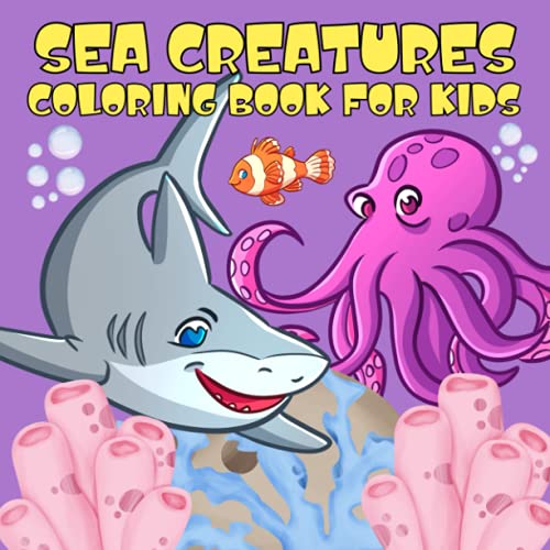 Sea Creatures Coloring Book for Kids: Coloring Pages for Children Ages ...